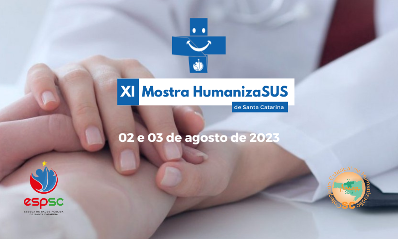 XI Mostra HumanizaSUS de Santa Catarina 2022/2023 Dias 02 e 03 de ...